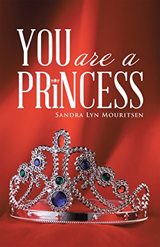 You Are a Princess eBook : Mouritsen, Sandra Lyn: Amazon.in: Kindle Store