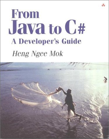 From Java to C#: A Developer's Guide: Mok, Heng Ngee: 9780321136220 ...