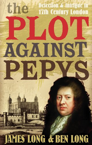 The Plot Against Pepys eBook : Long, Ben, Long, James: Amazon.co.uk: Books