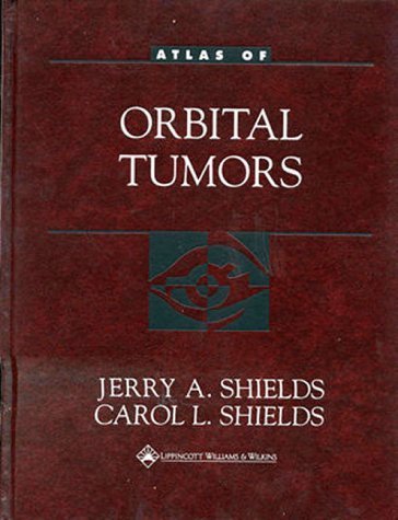 Atlas of Orbital Tumors by Jerry A. Shields MD (1999-06-15): Jerry A ...