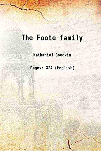 The Foote family 1849: Nathaniel Goodwin: 9789333443333: Amazon.com: Books