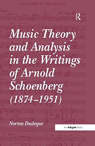 Music Theory and Analysis in the Writings of Arnold Schoenberg (1874 ...