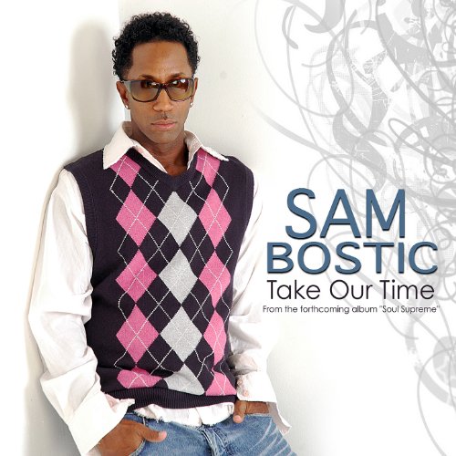 Amazon.co.jp: Take Our Time [Explicit] : Sam Bostic: Digital Music