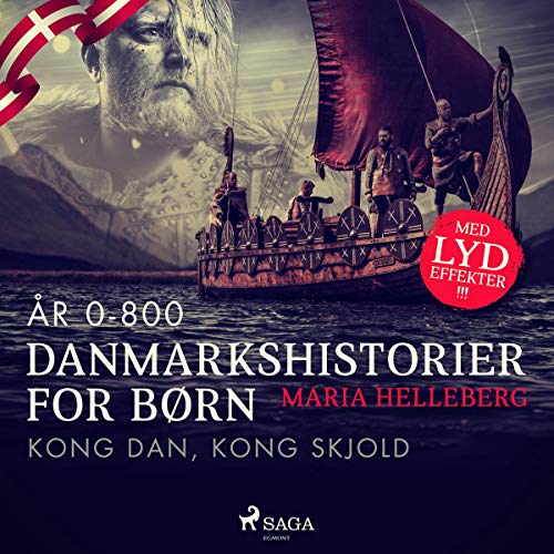 Kong Dan, Kong Skjold: Danmarkshistorier for børn 2 (Audio Download ...