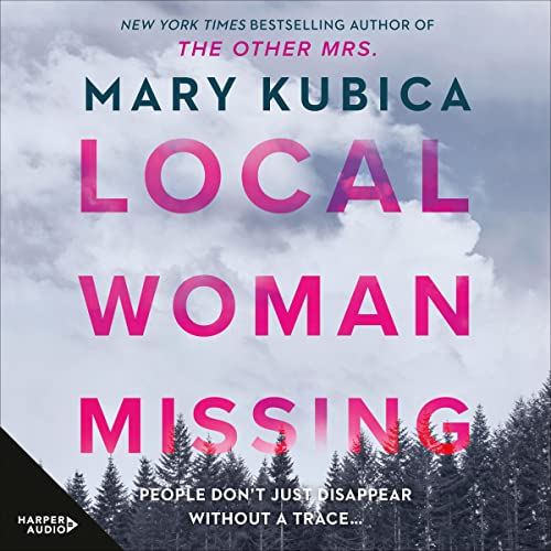 Local Woman Missing (Audio Download): Mary Kubica, Jennifer Jill Araya ...