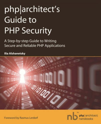 Phparchitects Guide To Php Security A Step By Step Guide To Writing 8551