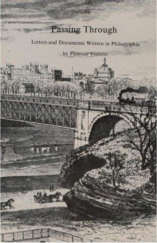 Passing Through: Letters & Documents Written in Philadelphia by Famous ...