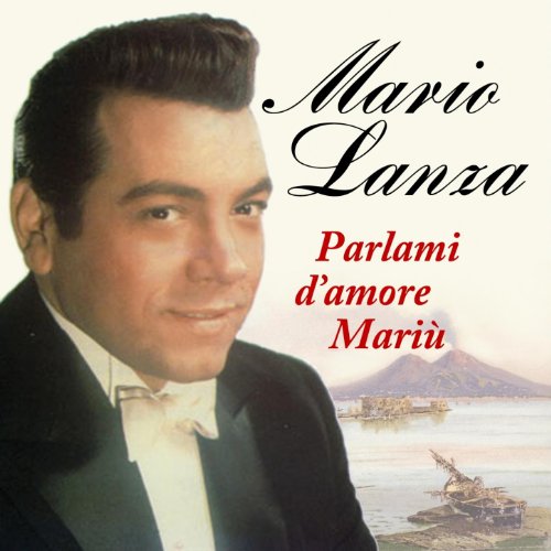 Play Parlami d'amore Mariù by Mario Lanza on Amazon Music