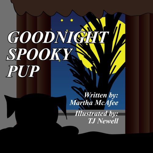 Goodnight Spooky Pup: McAfee, Martha, Newell, TJ: 9781978136274: Amazon ...