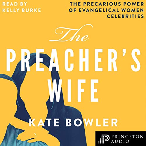 Amazon.com: The Preacher's Wife: The Precarious Power of Evangelical ...
