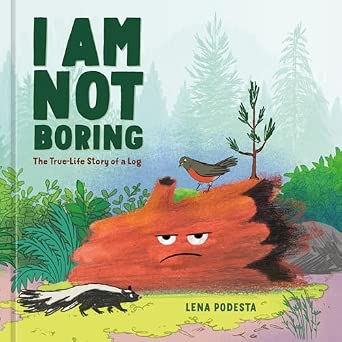 I Am Not Boring: The True-Life Story of a Log : Buy Online at Best ...