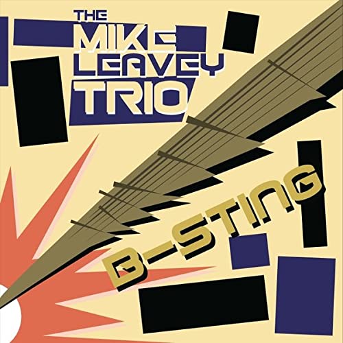 Mike Leavey Trio - B-Sting - Amazon.com Music