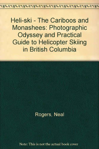 Buy Heli-ski - The Cariboos and Monashees: Photographic Odyssey and ...