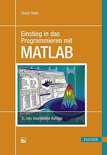 Amazon.com: Einstieg in das Programmieren mit MATLAB: 9783446423879: Ulrich Stein: Books