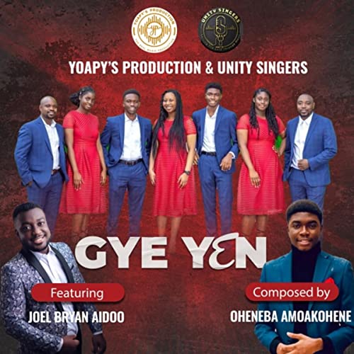 Écouter Gye Yɛn (feat. Joel Bryan Aidoo) par Unity Singers feat. Joel ...