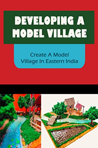 Developing A Model Village: Create A Model Village In Eastern India ...