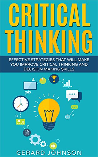 Amazon.com: Critical Thinking: Your Ultimate Critical Thinking Guide ...