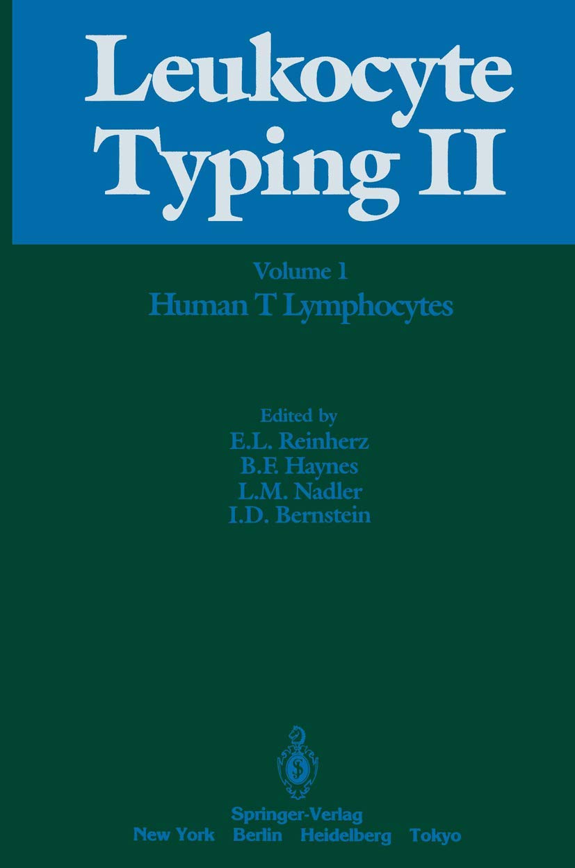 Leukocyte Typing II: Volume 1 Human T Lymphocytes: Reinherz, Ellis L ...
