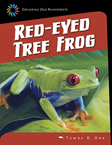 Red-eyed Tree Frog (21st Century Skills Library: Exploring Our ...