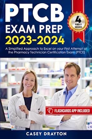 PTCB Exam Prep 2023-2024: A Simplified Approach to Excel on Your First Attempt at the Pharmacy ...