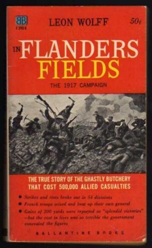 IN FLANDERS FIELDS - The 1917 Campaign: Leon Wolff: Amazon.com: Books