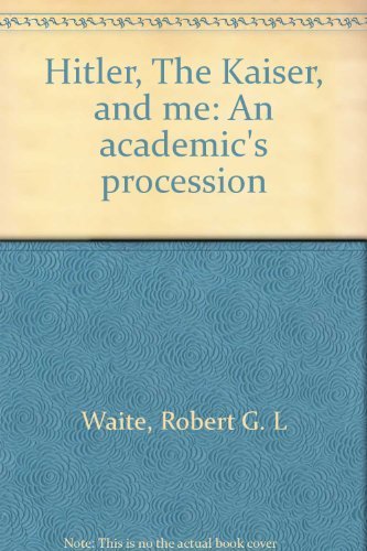 Hitler, The Kaiser, and me: An academic's procession : Amazon.de: Bücher