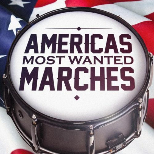 Amazon.com: America's Most Wanted Marches : VARIOUS ARTISTS: Digital Music