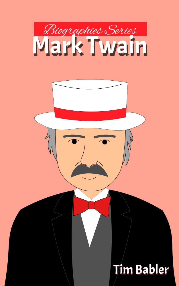 Biographies Series - Mark Twain - Kindle edition by Babler, Tim ...