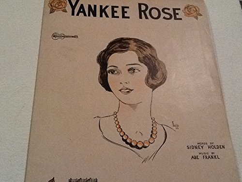 YANKEE ROSE (vintage sheet music): music by Abe Frankl Words by Sidney ...