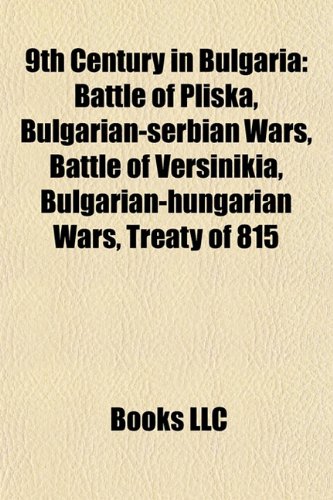 9th Century in Bulgaria: 9th-Century Bulgarian Monarchs, 9th-Century ...