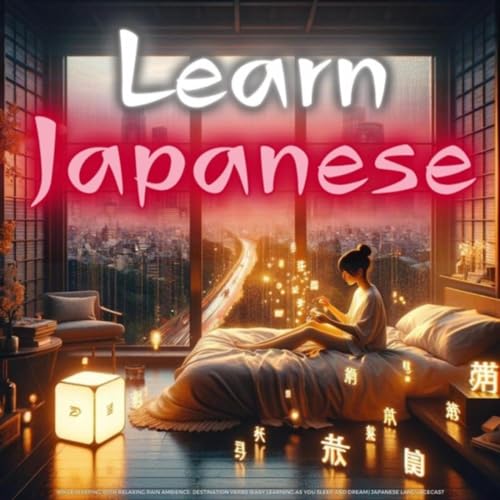 Learn Japanese While Sleeping with Relaxing Rain Ambience: Destination ...