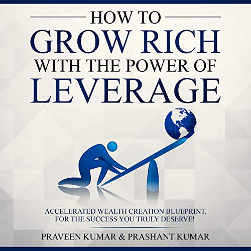 Amazon.com: How to Grow Rich with the Power of Leverage: Accelerated ...