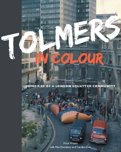 Tolmers in Colour: Memories of a London Squatter Community: Amazon.co ...