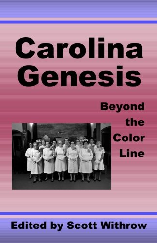 Carolina Genesis: Beyond the Color Line: Withrow, Scott, Webb, Stacy ...