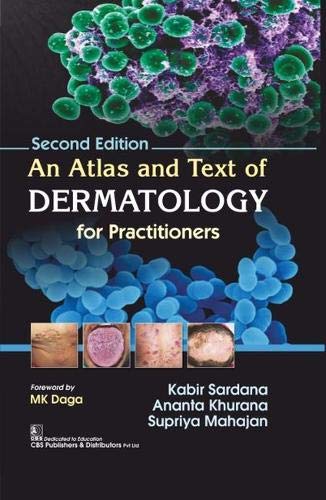 An Atlas and Text of Dermatology For Practitioners: 9789388527729 ...