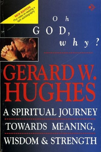 Oh God, Why? : A Spiritual Journey Towards Meaning, Wisdom and Strength ...