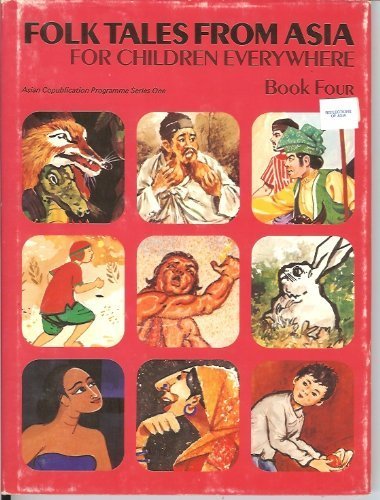 Folk Tales from Asia for Children Everywhere Book 4: Asian Cultural ...