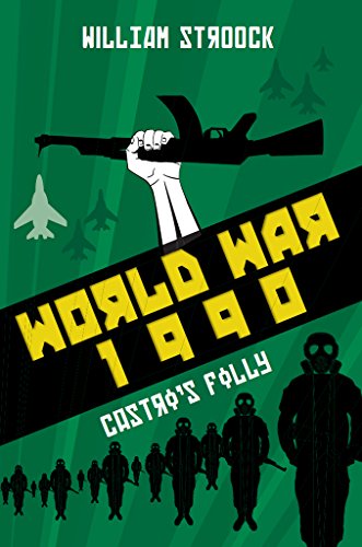 Amazon.com: World War 1990: Castro's Folly eBook : Stroock, William ...