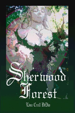 Sherwood Forest: Lisa Croll Di Dio: 9781588511287: Amazon.com: Books