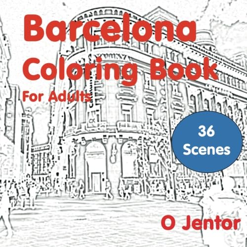 Barcelona Coloring Book for Adults: Travel and Color: Jentor, O ...
