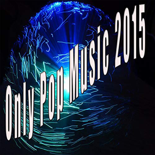 Only Pop Music 2015 [Explicit] : VARIOUS ARTISTS: Amazon.fr ...