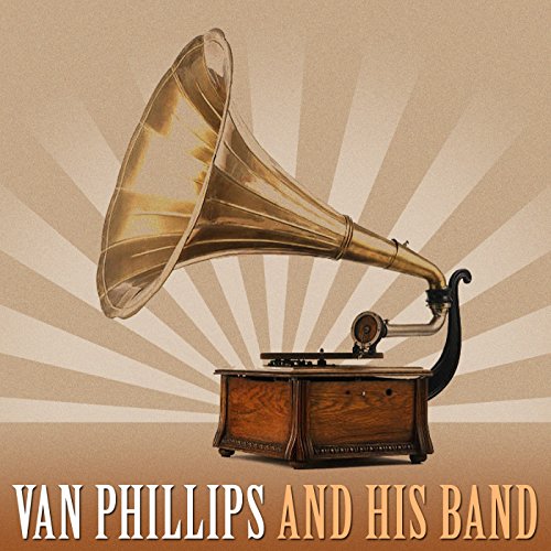 Amazon MusicでVan Phillips and His BandのVan Phillips And His Bandを再生する