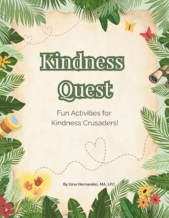 Kindness Quest: Fun Activities for Kindness Crusaders!: Hernandez, Gina ...