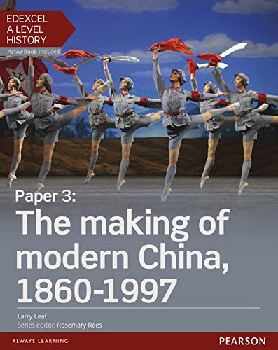 Edexcel A Level History, Paper 3: The making of modern China 1860-1997 ...