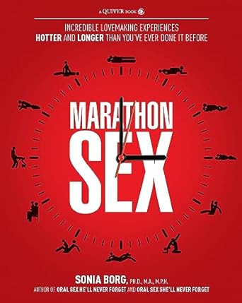 Marathon Sex: Incredible Lovemaking Experiences Hotter and Longer Than ...