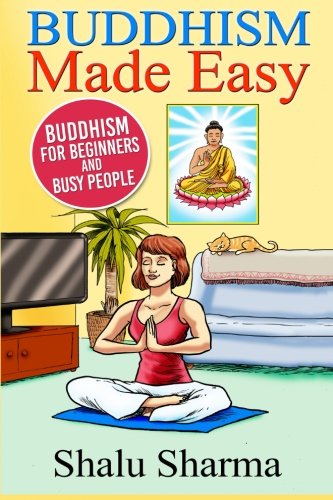 Buddhism Made Easy: Buddhism for Beginners... by Sharma, Shalu