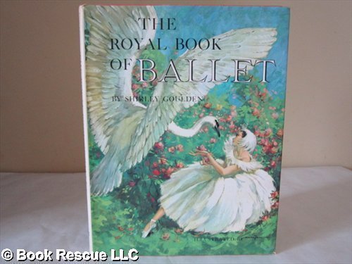 The Royal Book of Ballet: Goulden, Shirley: 9780813660219: Amazon.com ...