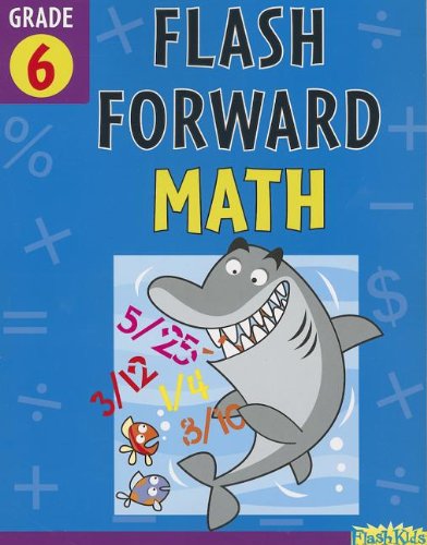 Flash Forward Math: Grade 6 (Flash Kids Flash Forward): Flash Kids ...