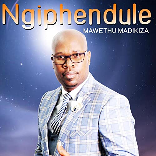 Play NGIPHENDULE by Mawethu Madikiza on Amazon Music Unlimited