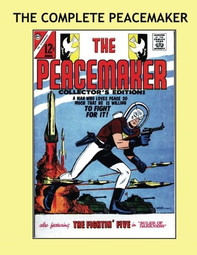The Complete Peacemaker: New Expanded Edition - Now Includes his ...